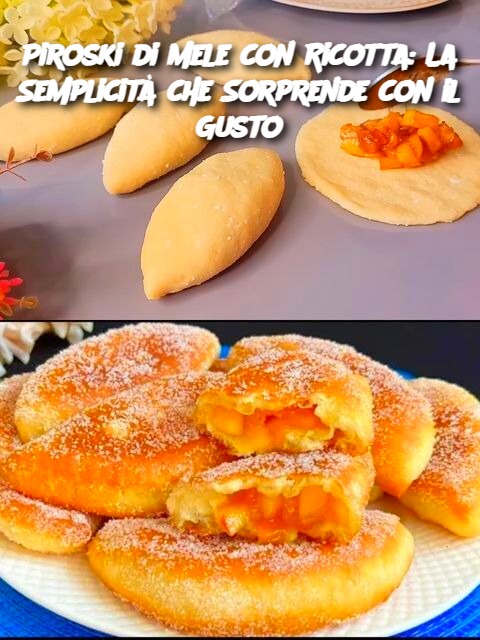 Piroski di Mele con Ricotta: La Semplicità che Sorprende con il Gusto ...