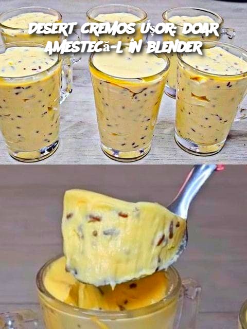 Desert cremos ușor: doar amestecă-l în blender – Best Recipes